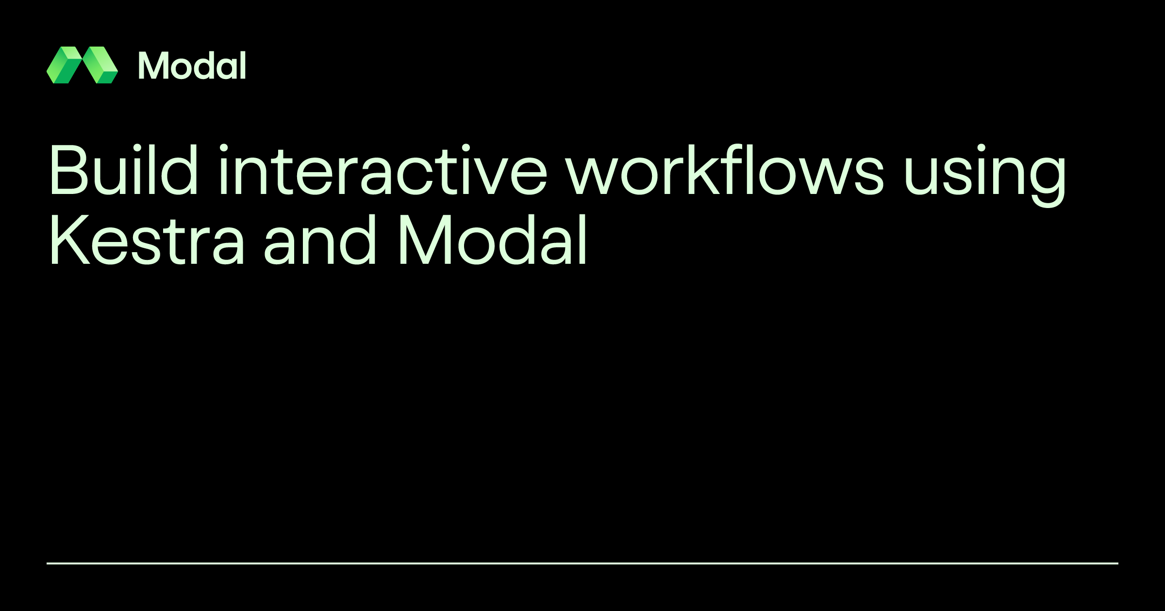 Build interactive workflows using Kestra and Modal | Modal Blog