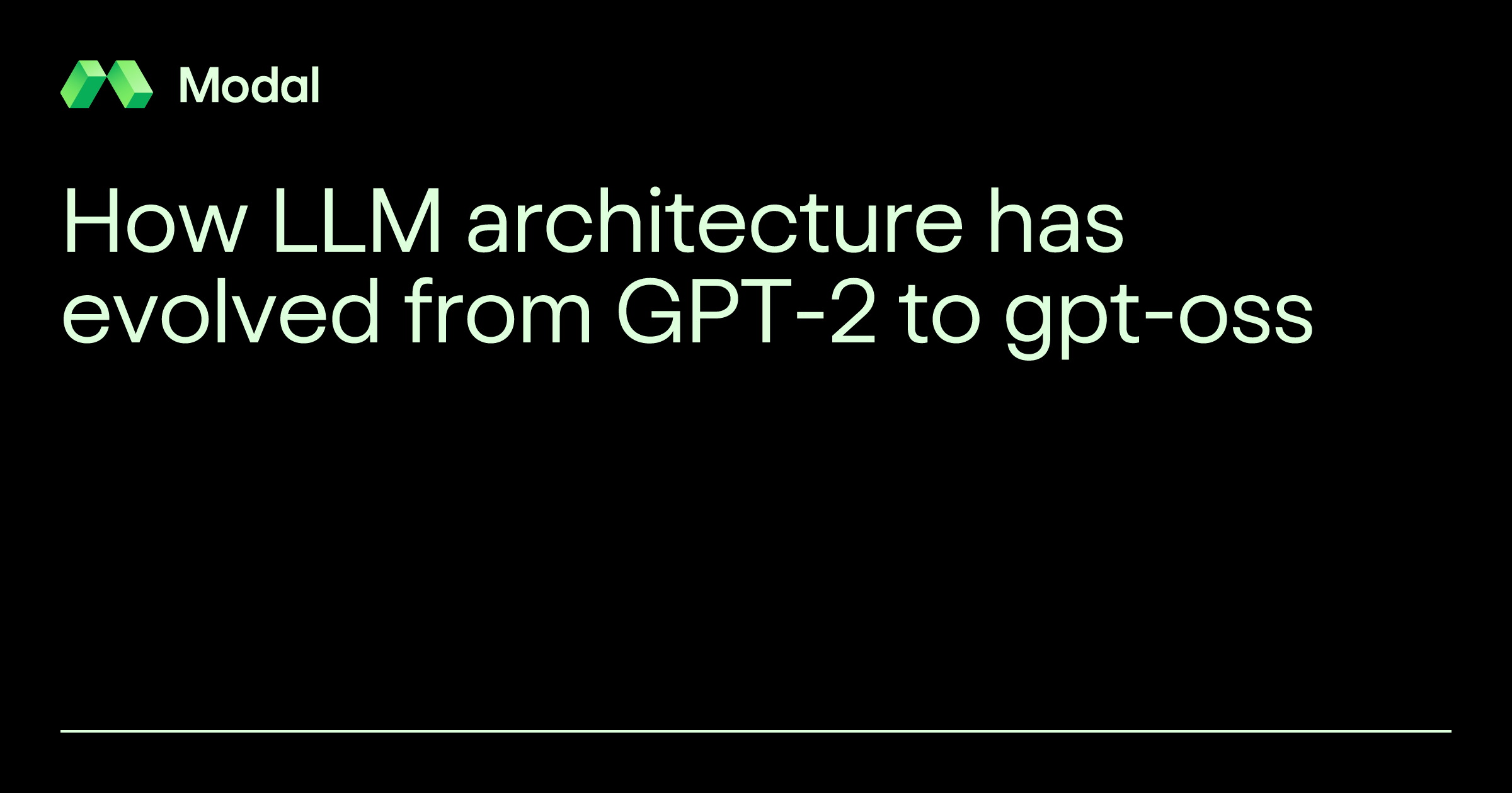 How LLM architecture has evolved from GPT-2 to gpt-oss | Modal Blog