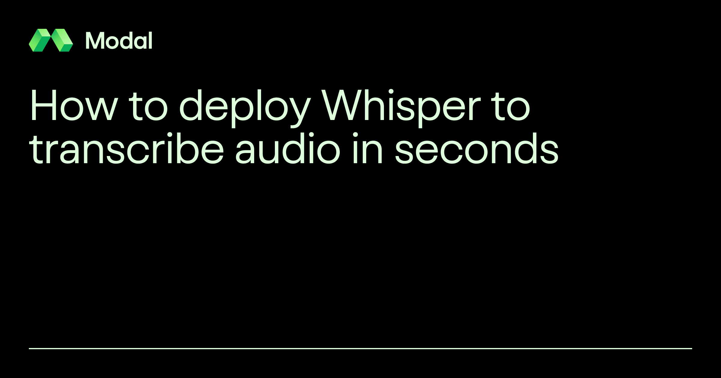How to deploy Whisper to transcribe audio in seconds | Modal Blog
