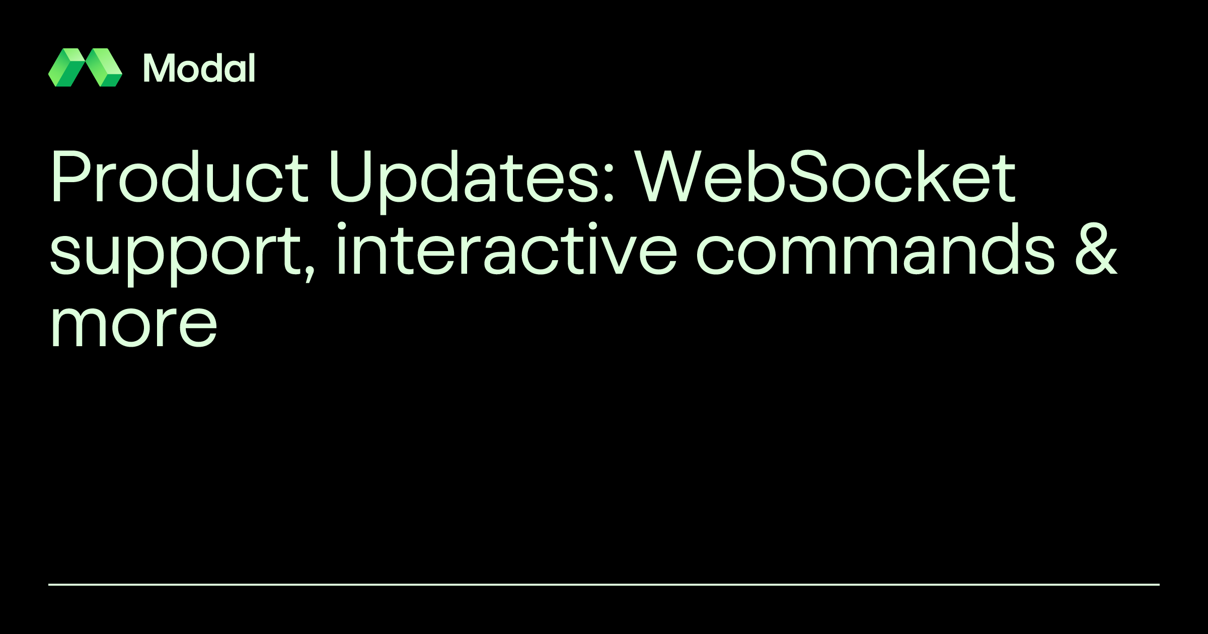 Product Updates: WebSocket support, interactive commands & more | Modal ...