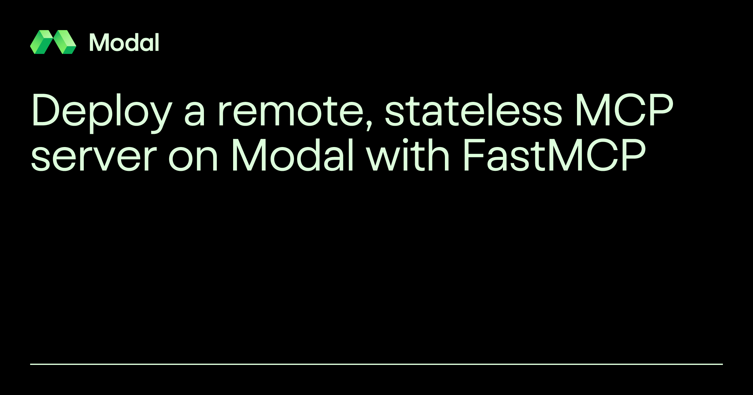Deploy a remote, stateless MCP server on Modal with FastMCP | Modal Docs