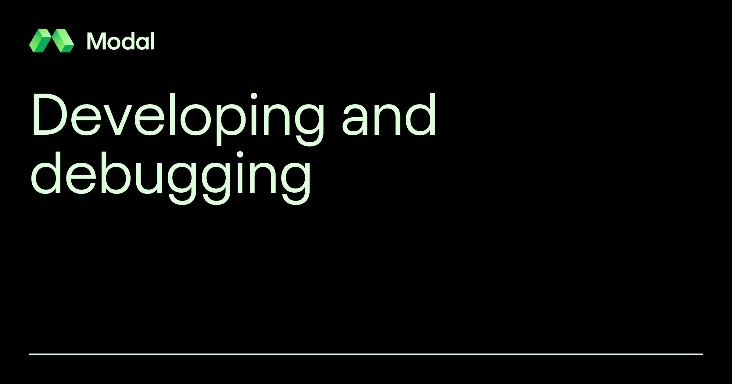 Developing and debugging | Modal Docs