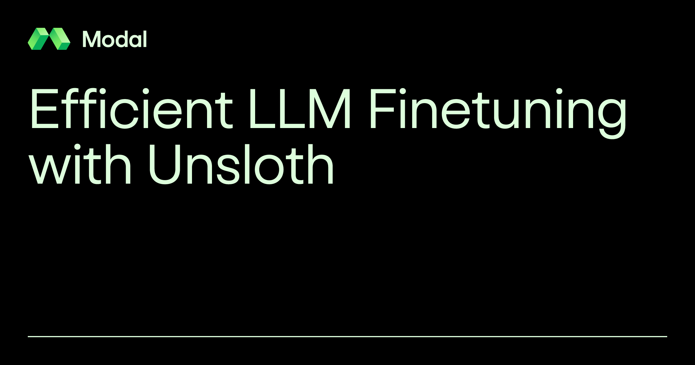 Efficient LLM Finetuning with Unsloth | Modal Docs