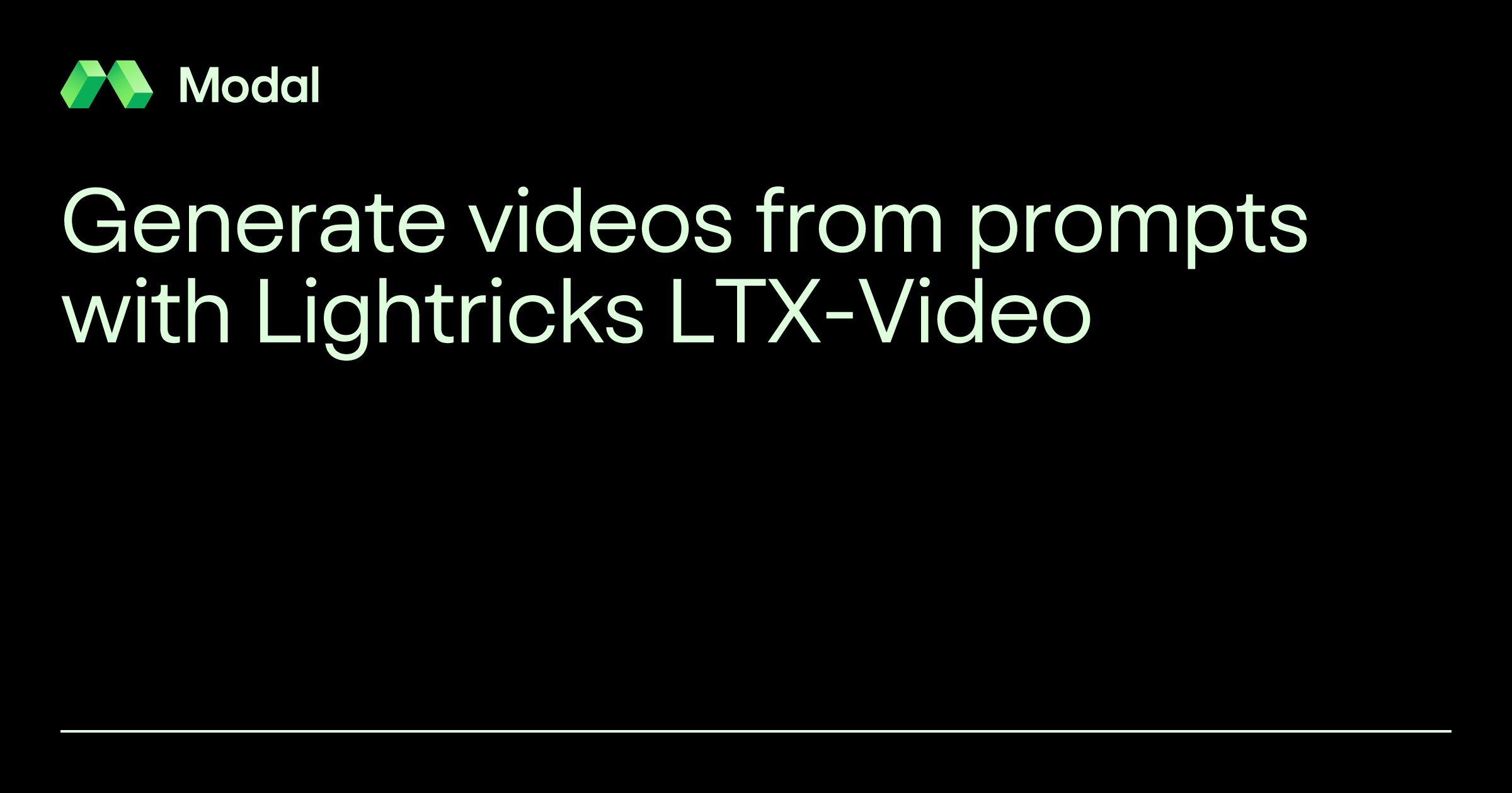 Generate videos from prompts with Lightricks LTX-Video | Modal Docs