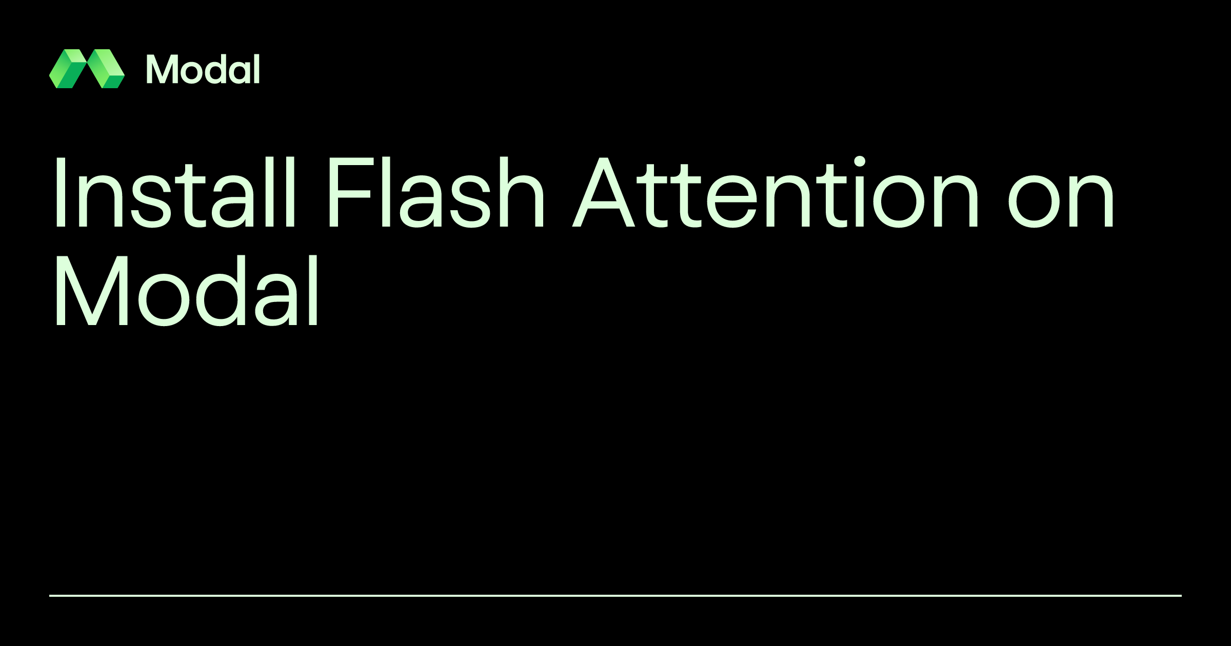 Install Flash Attention on Modal | Modal Docs