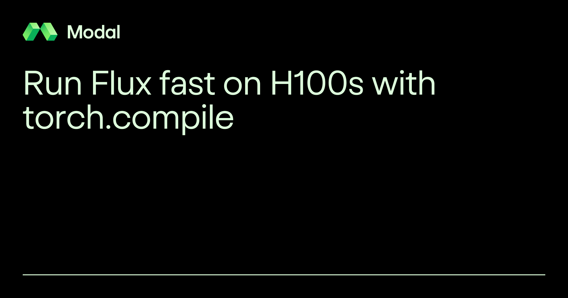 Run Flux fast on H100s with torch.compile | Modal Docs