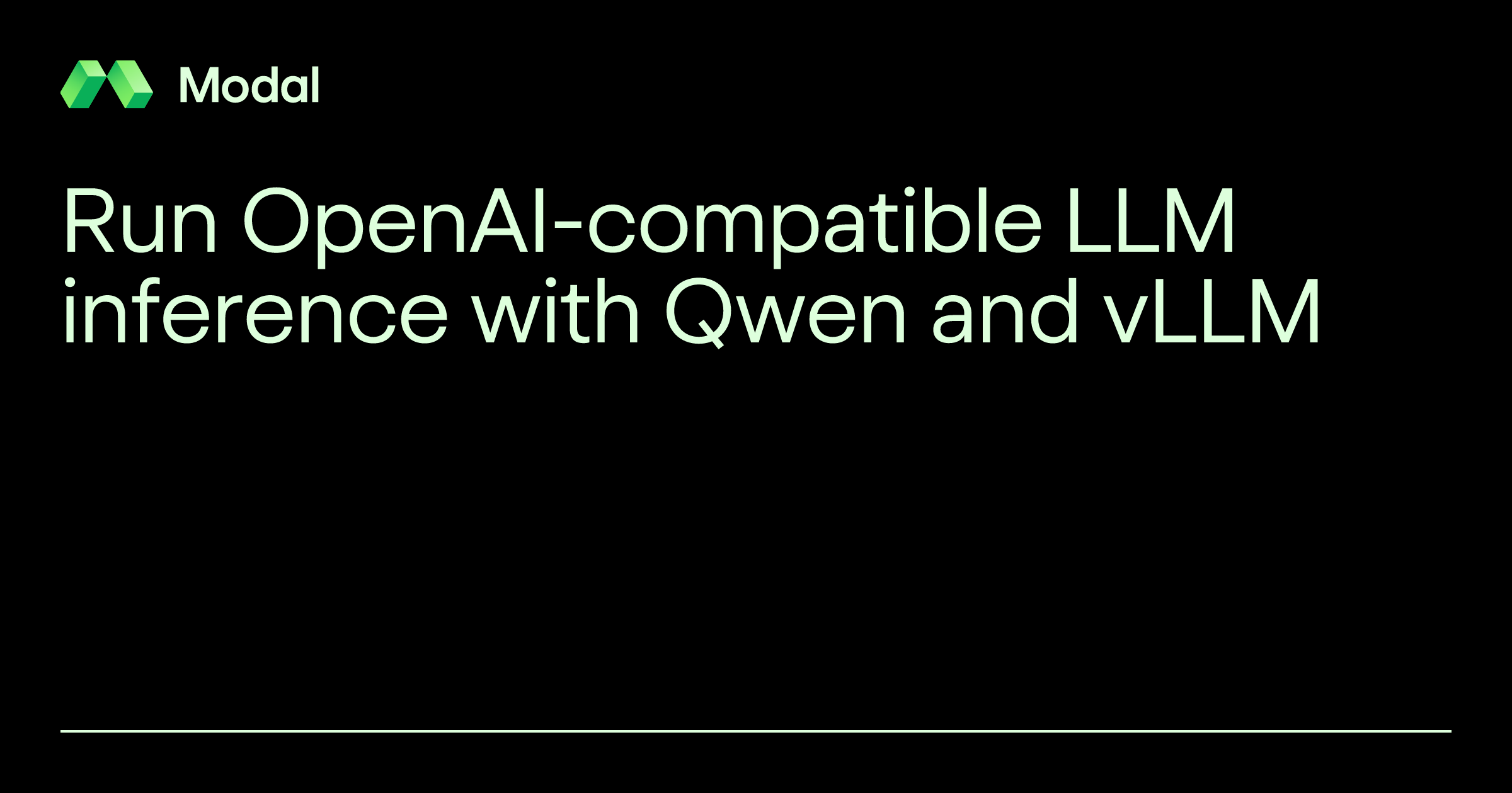 Run OpenAI-compatible LLM inference with Qwen and vLLM | Modal Docs