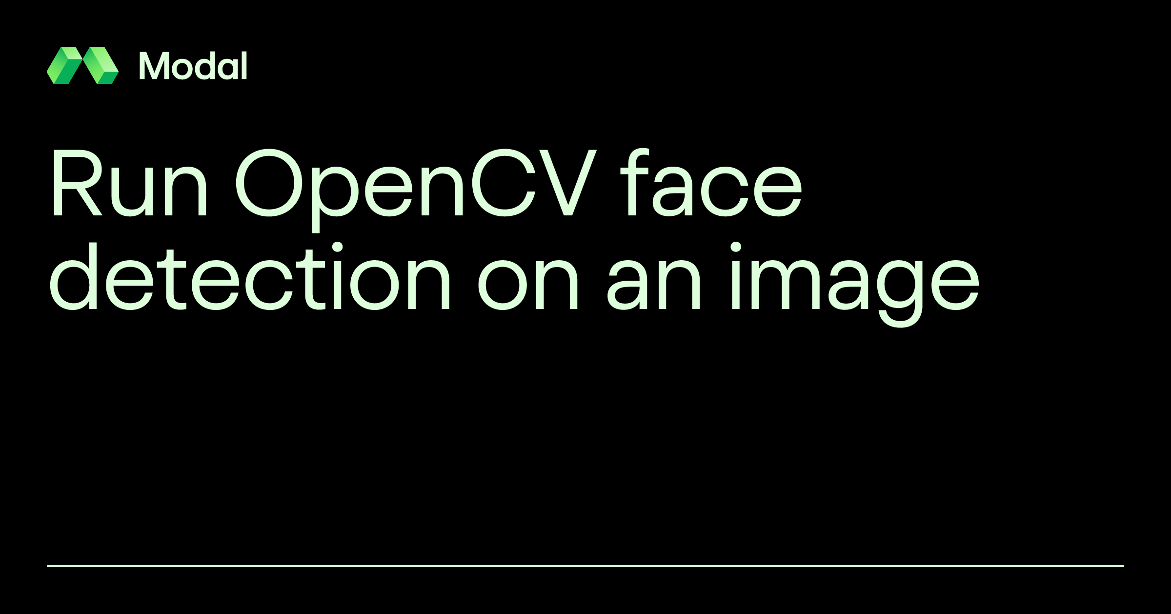 Run OpenCV face detection on an image | Modal Docs
