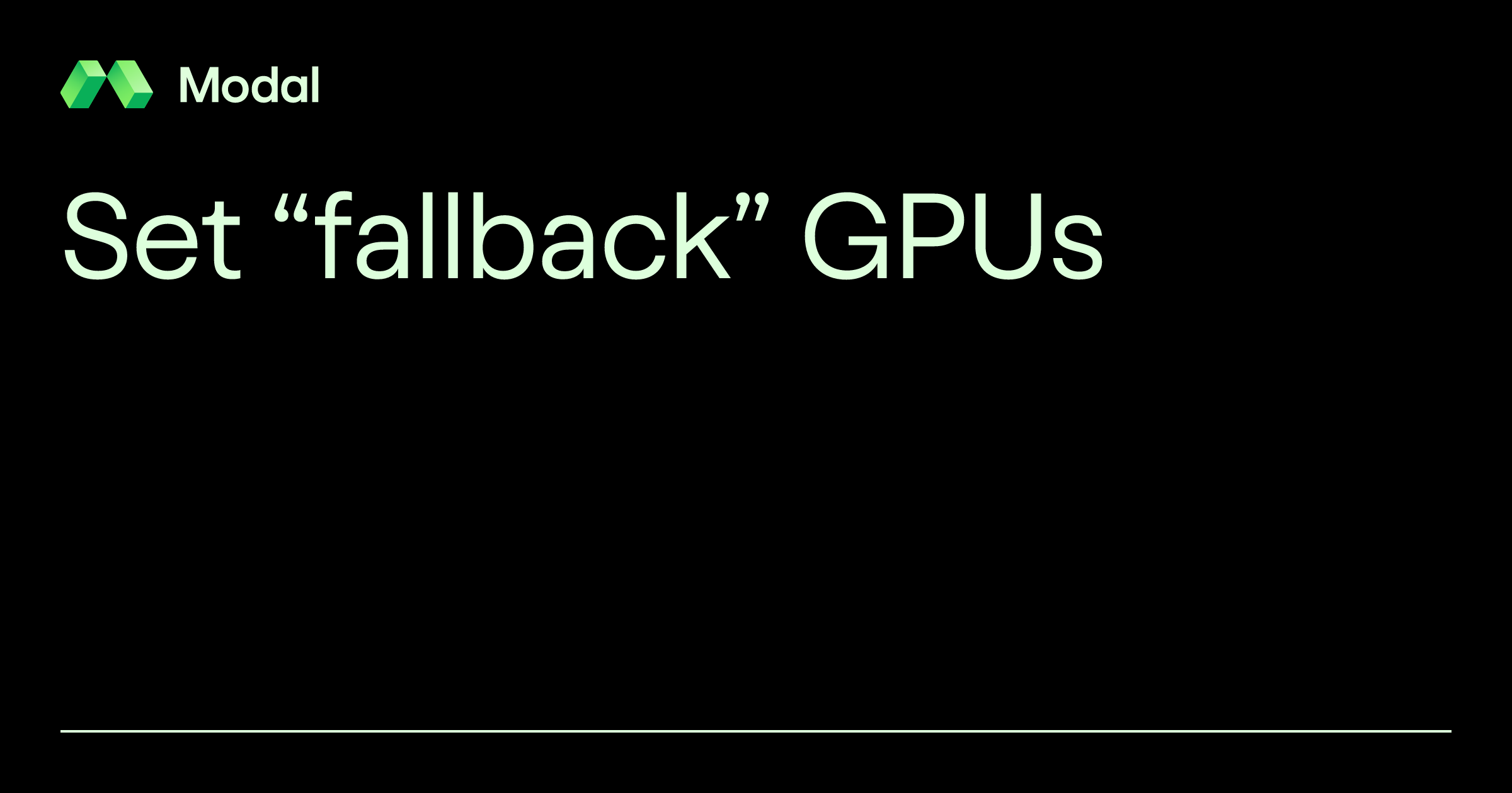 Set “fallback” GPUs | Modal Docs