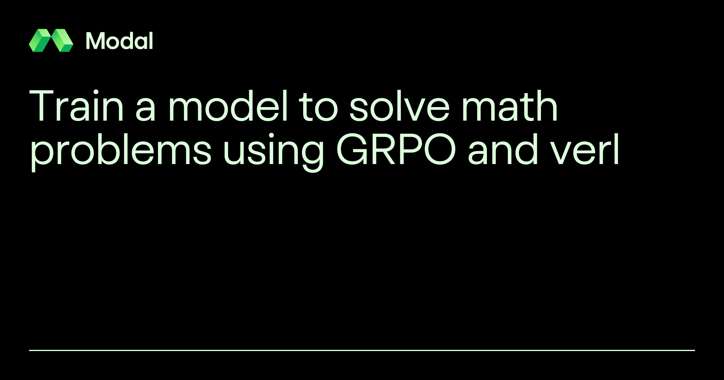 Train a model to solve math problems using GRPO and verl | Modal Docs