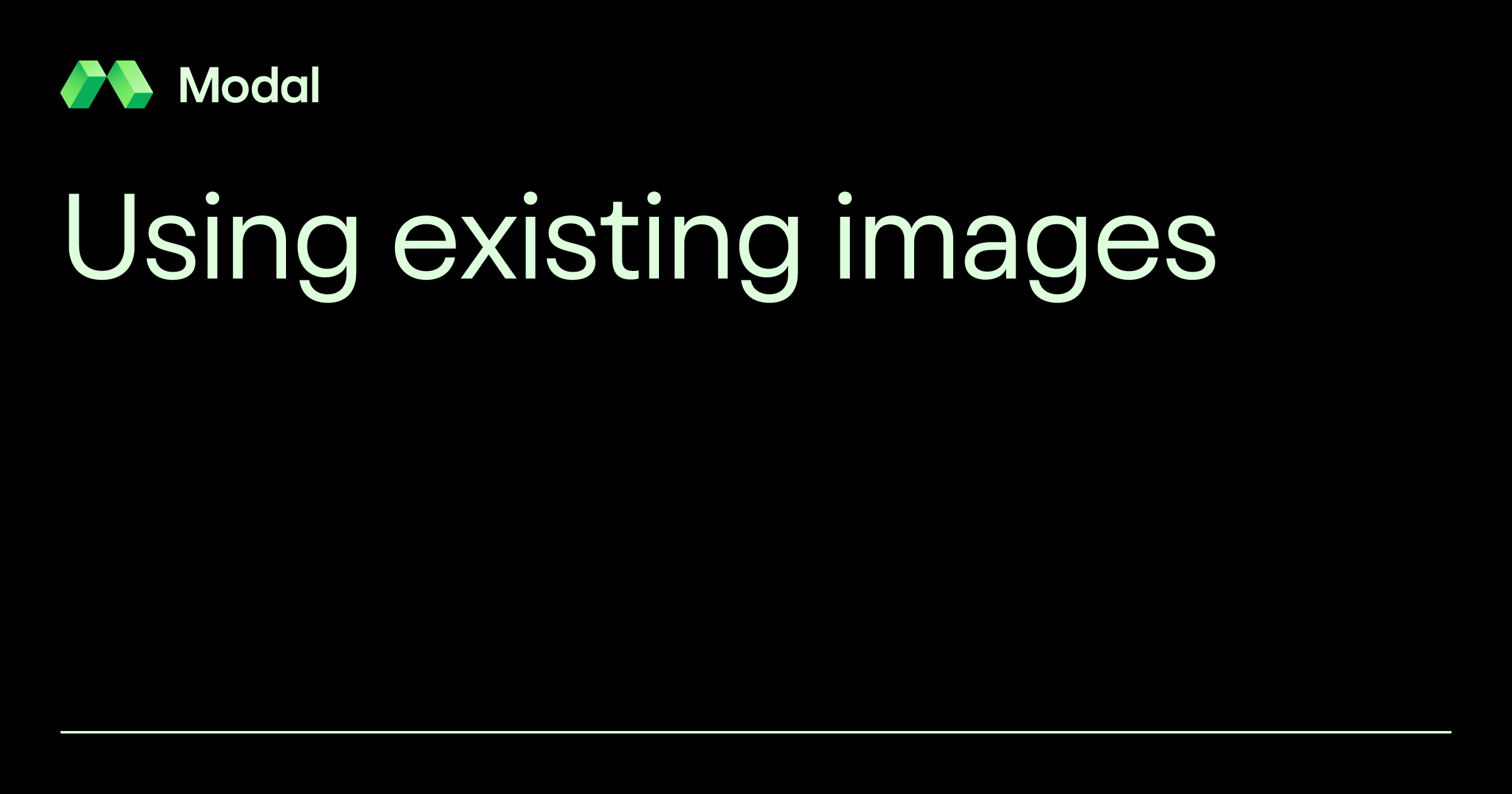 Using existing images | Modal Docs